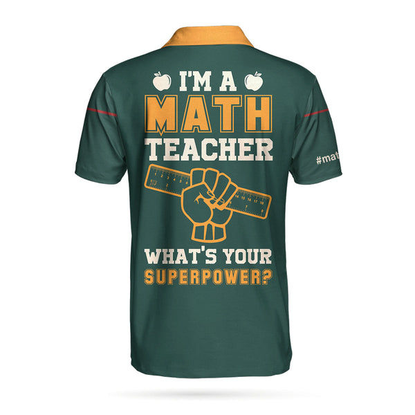 Math Teacher Custom Men Polo Shirt, I Am A Math Teacher What's Your Su ...