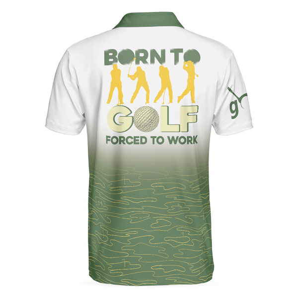 Elegant Born To Golf Forced To Work Golf Polo Shirt, White And Green G ...